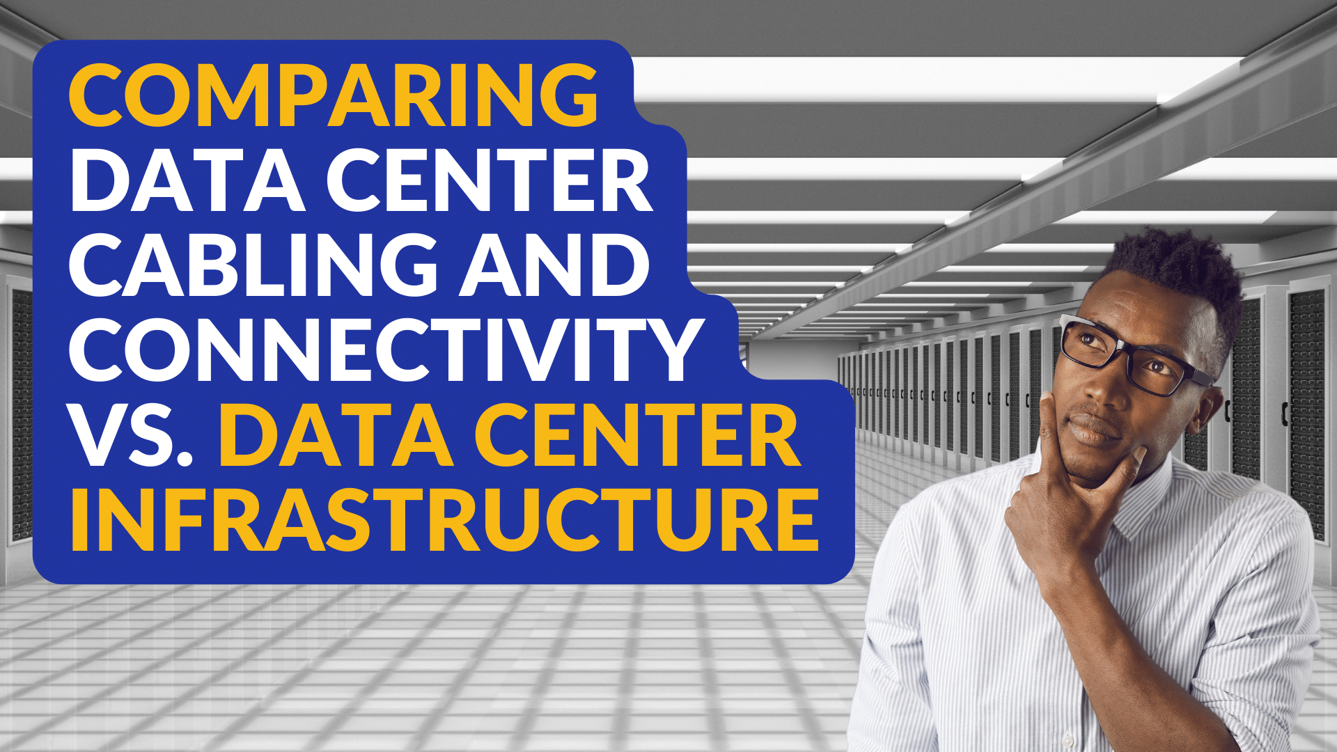 Comparing Data Center Cabling and Connectivity vs. Data Center ... Comparing Data Center Cabling and Connectivity vs. Data Center ...